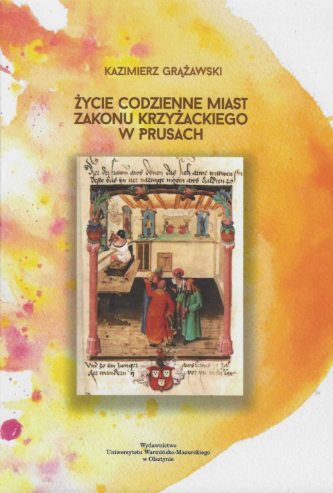 Stara-Szuflada > Życie codzienne miast zakonu krzyżackiego w Prusach Stara-Szuflada > Życie codzienne miast zakonu krzyżackiego w Prusach